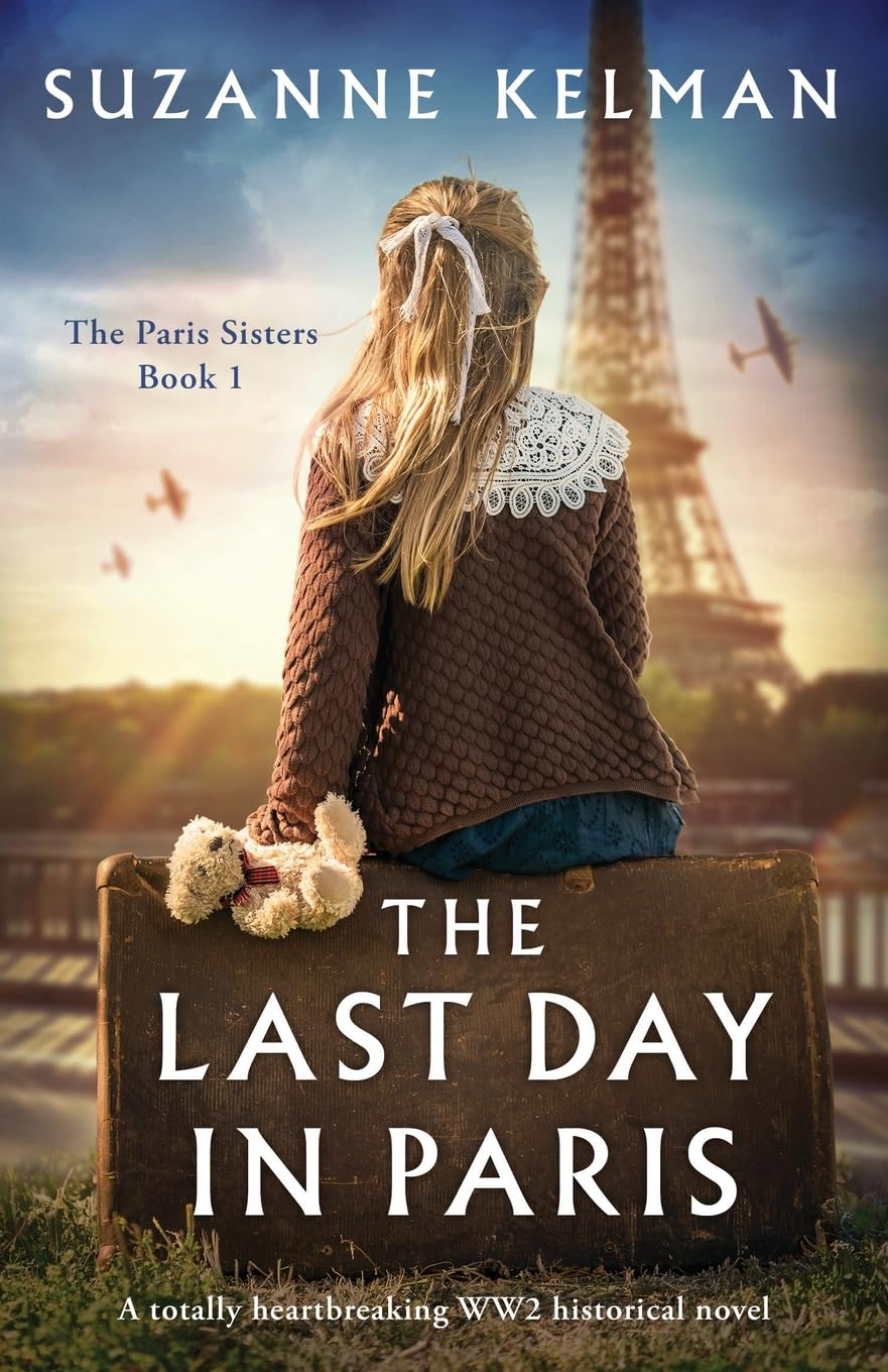 The Last Day in Paris: A totally heartbreaking WW2 historical novel ...